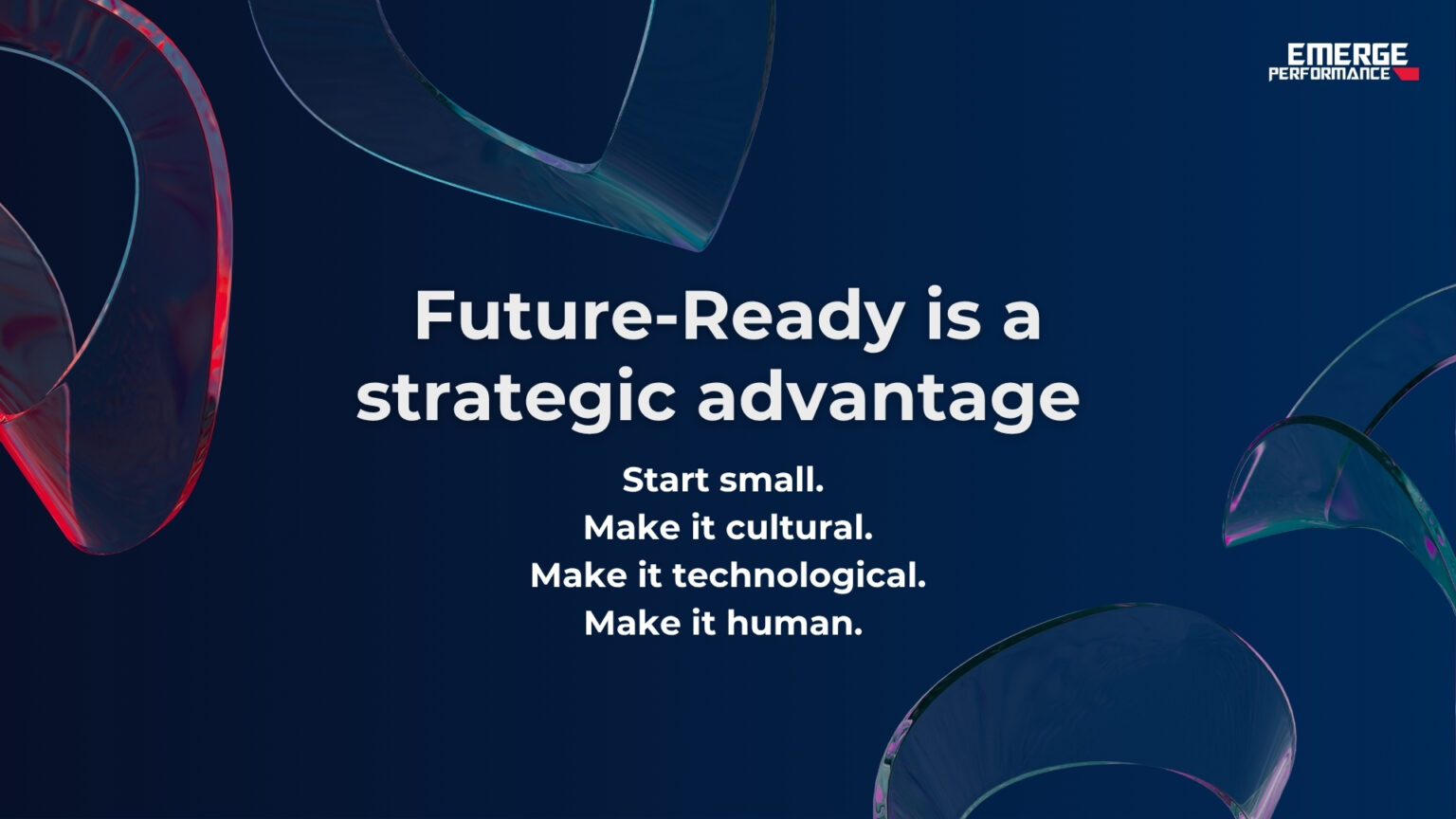 Future-Ready Isn’t a Buzzword – It’s a Capability